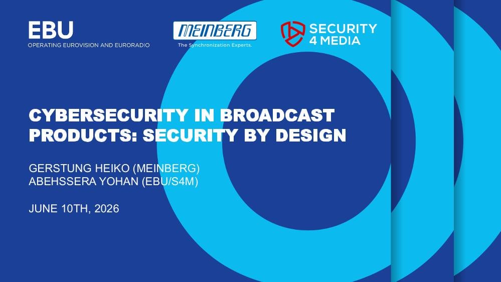 Cybersecurity in Broadcast Products: Security by Design | EBU ...